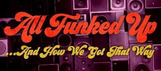 All Funked Up ... Và Làm thế nào chúng ta có được như vậy | uDiscover Music