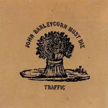 John Barleycorn Must Die Traffic