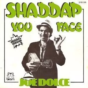 Joe Dolce Shaddap You Face Single Sleeve - 300 - one-hit wonders