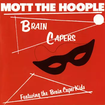 Mott The Hoople Brain Capers
