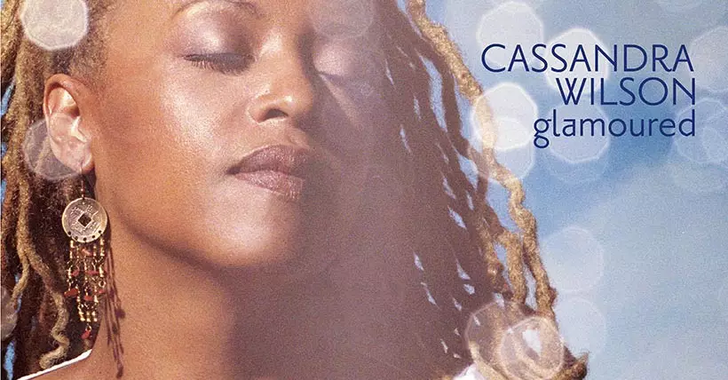 „Glamoured”: Cassandra Wilson magával ragadó, igéző klasszikusa