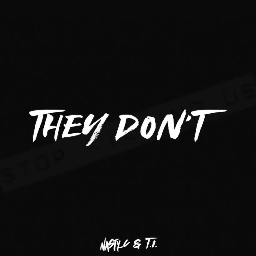 Hør Nasty C And TIs kraftfulle samarbeid "They Don't" | uOppdag